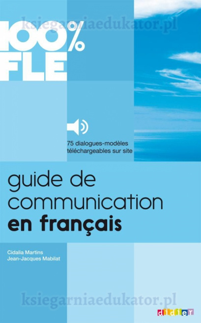 Guide de Communication en Français 75 dialogues-modèles A1 à B2 > Didier
